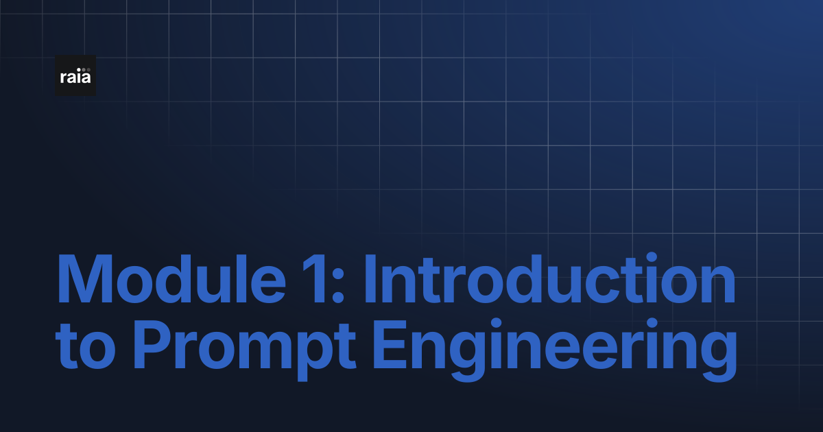 Module 1: Introduction to Prompt Engineering | AI Training | raia