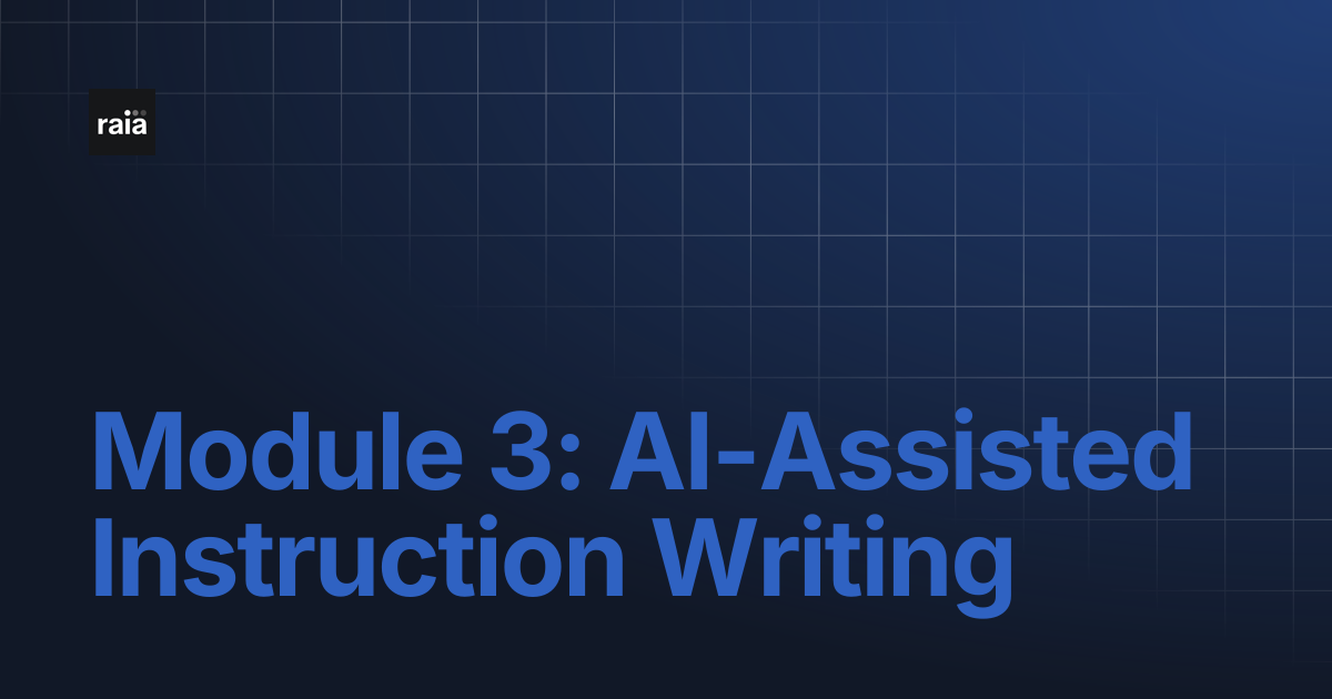 Module 3: AI-Assisted Instruction Writing | AI Training | raia