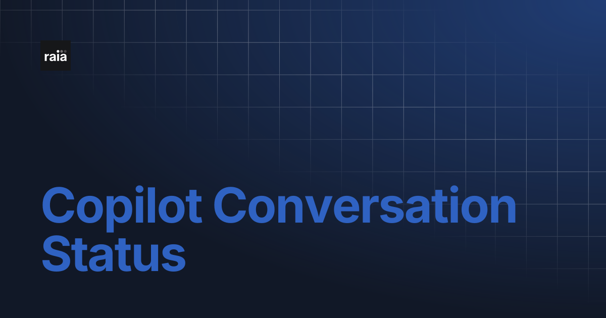 Copilot Conversation Status | raia